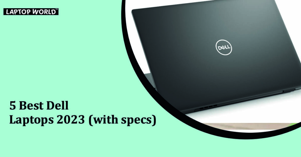 Dell laptop dealers in bangalore- 5 Best Dell Laptops 2023 (with specs)