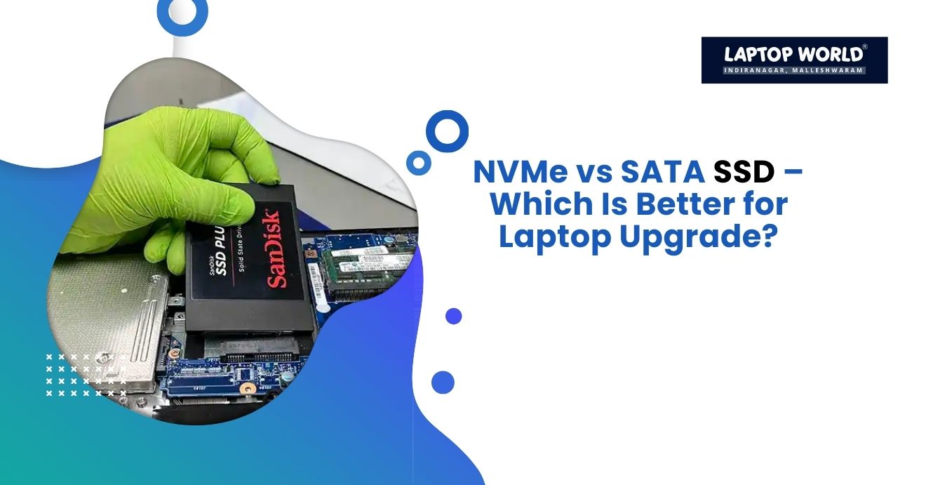 NVMe vs SATA – Best Choice for Laptop SDD Upgrade